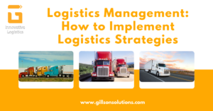 Logistics Management: How To Implement Logistics Strategies?