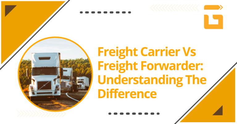 Freight Carrier vs. Freight Forwarder: Understanding the Difference - Gilson Solutions